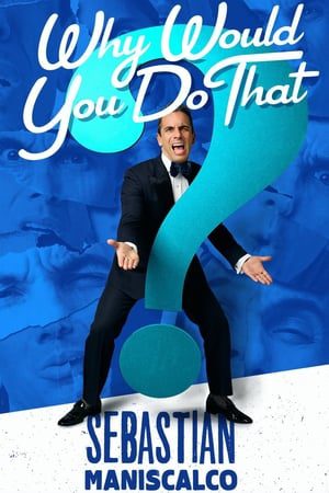 Lk21 NONTON Sebastian Maniscalco: Why Would You Do That? (2016 ...
